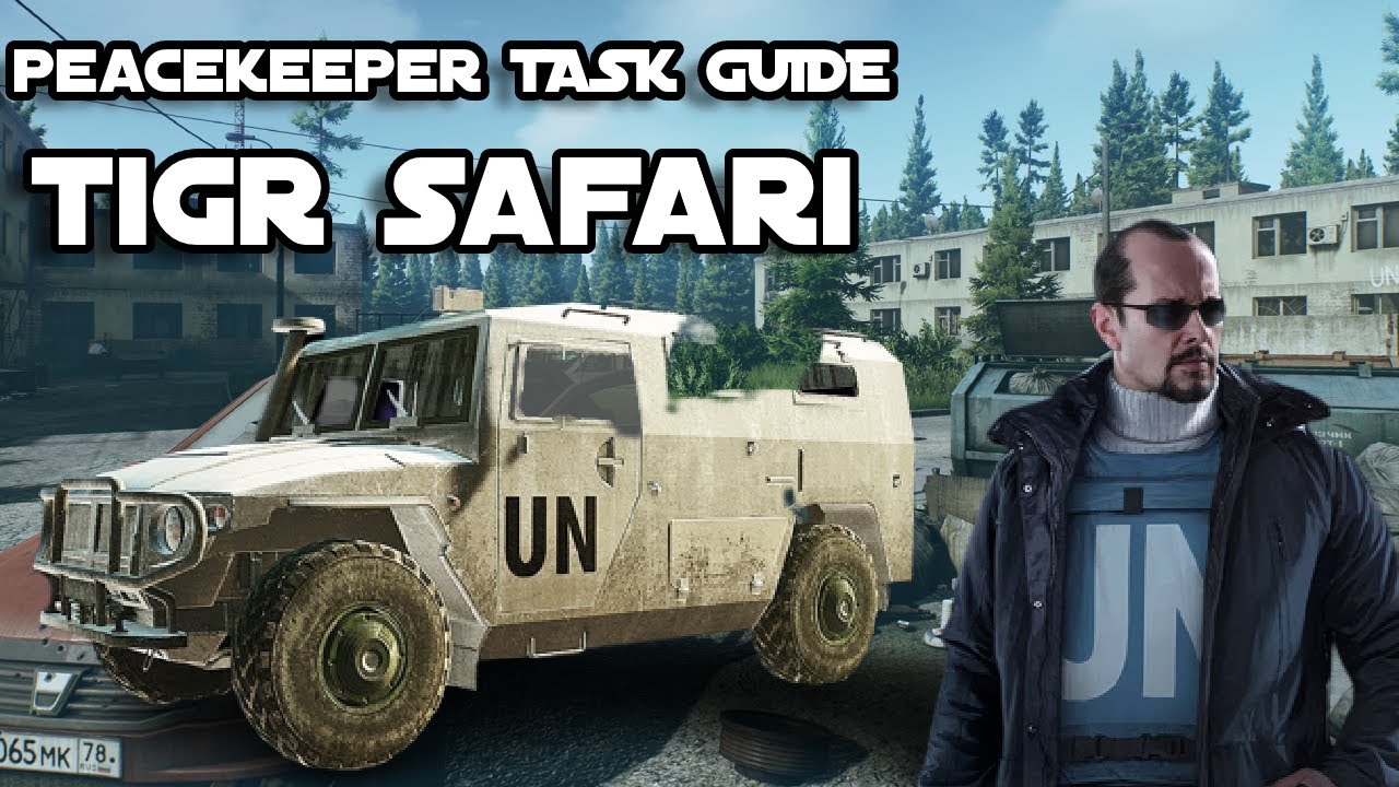 Tigr Safari - Peacekeeper Task Guide - Escape From Tarkov - YouTube