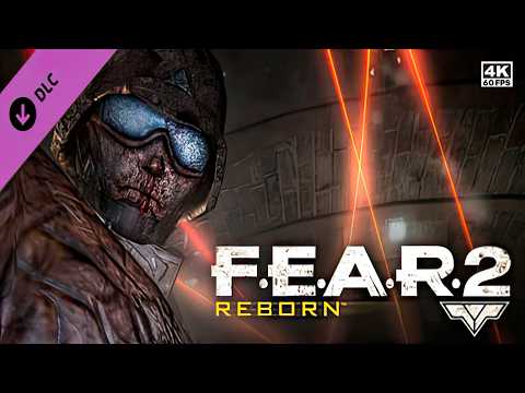 FEAR 2: REBORN DLC • ПОЛНАЯ ВЕРСИЯ ИГРЫ • ВЫСОКАЯ СЛОЖНОСТЬ • БЕЗ КОММЕНТАРИЕВ • 4K 60FPS