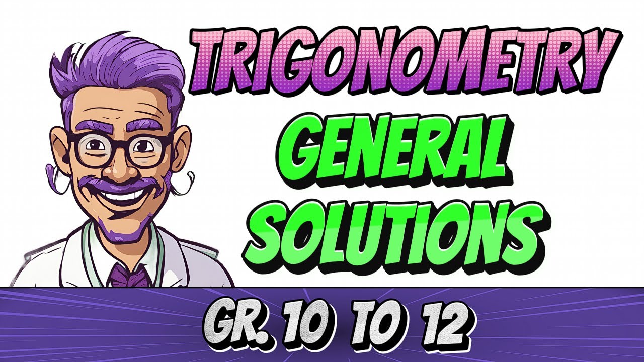 Trigonometry - Example, General Solutions (Grade 11 and 12 Mathematics ...