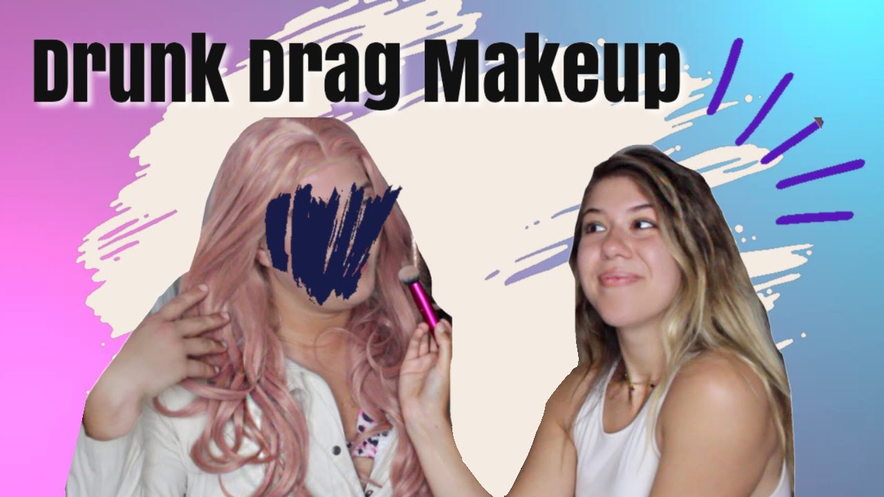 Drunk Drag Makeover *FAIL* - YouTube