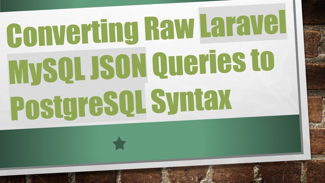 Converting Raw Laravel MySQL JSON Queries to PostgreSQL Syntax - YouTube