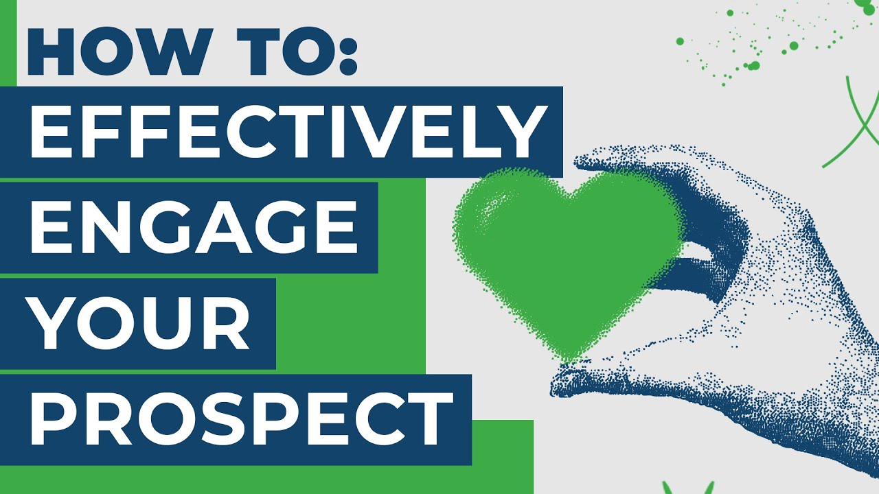 How To: Effectively Engage Your Prospect - YouTube