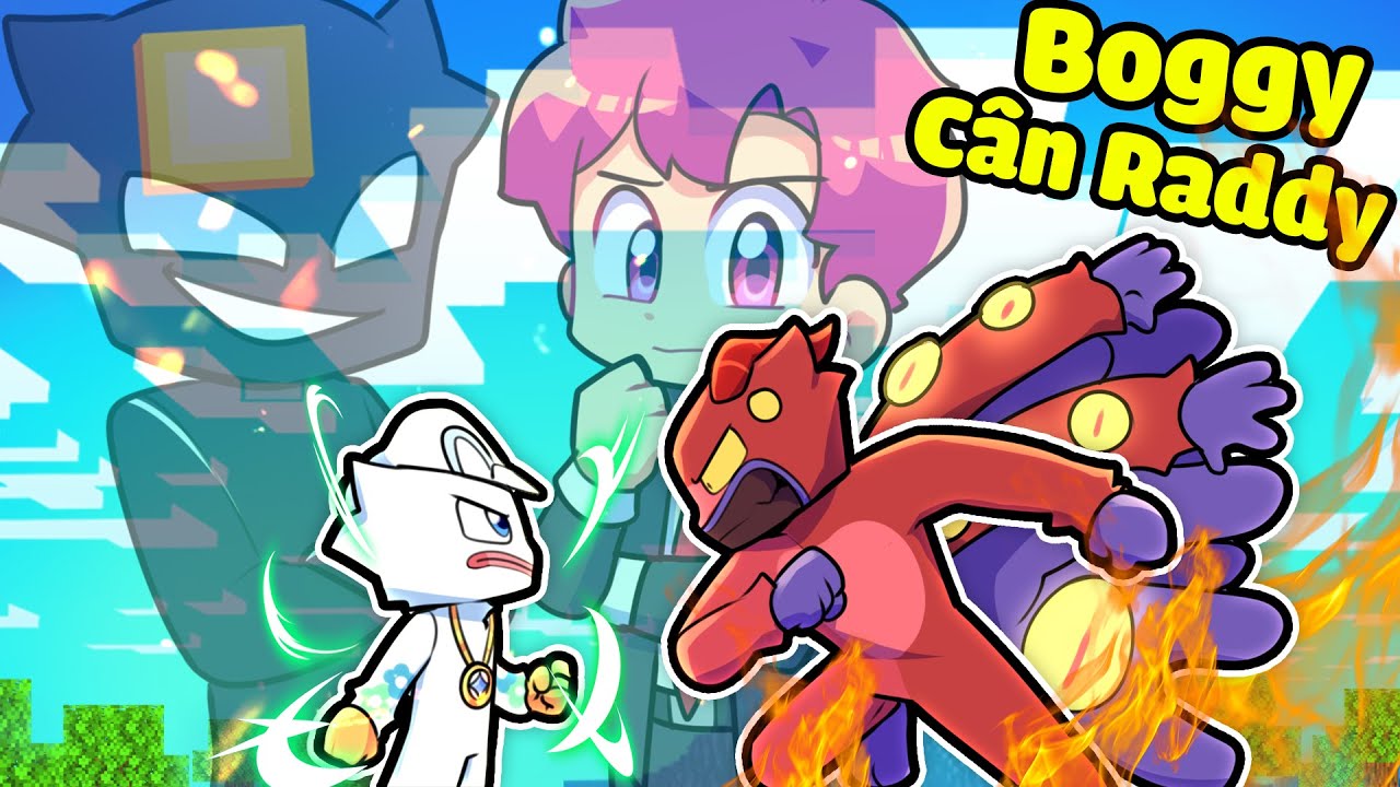 HIHA BẤT NGỜ TRƯỚC SỨC MẠNH CỦA BOGGY CÂN CẢ RADDY TRONG MINECRAFT ...