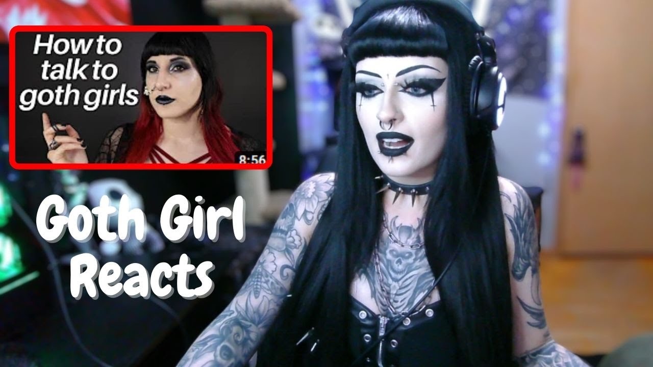 How To Talk To Goth Girls | Goth Reacts | How accurate is this? - YouTube