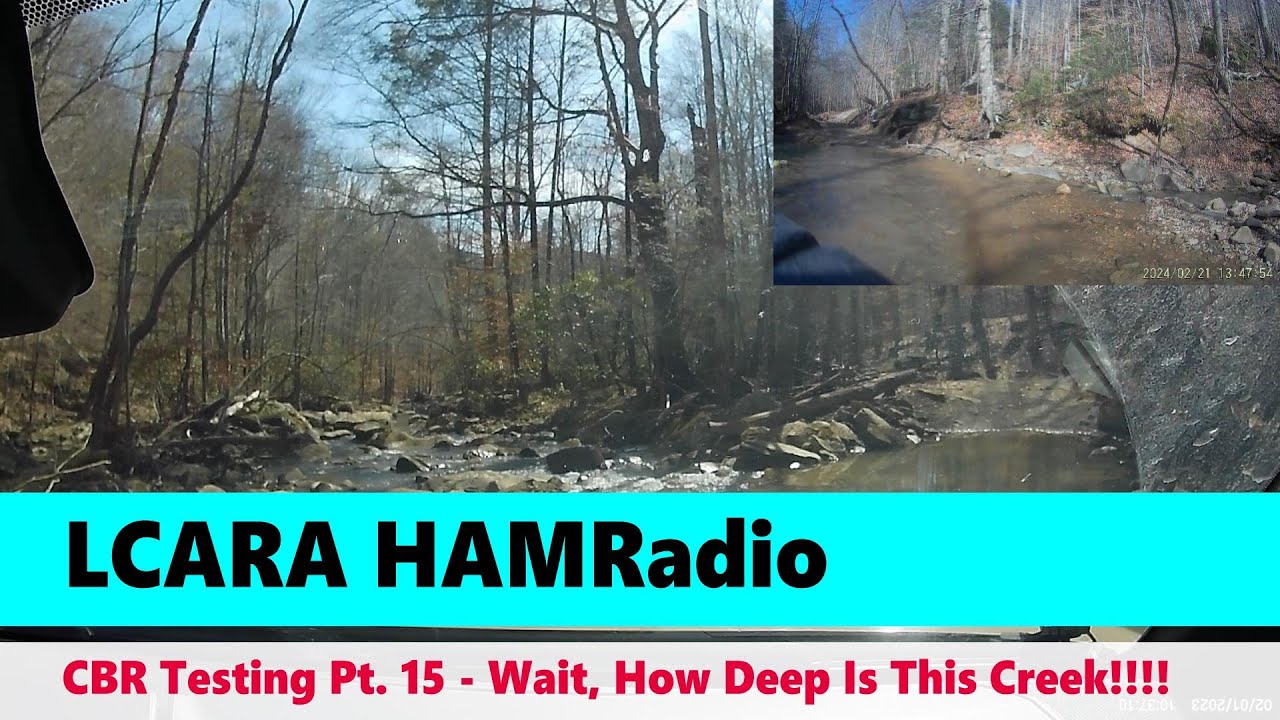 LCARA HAM Radio: CBR Project Part 15 - How Deep Is That Creek!!!! - YouTube