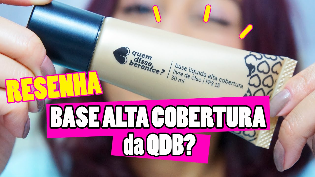 Resenha BASE ALTA COBERTURA da QDB? É boa mesmo? - Por Carol Pires ...