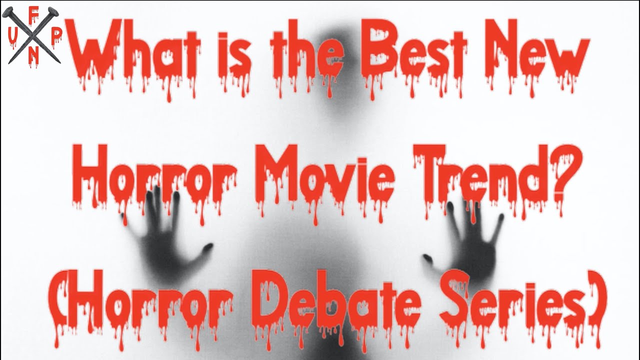 What is the Best New Horror Trend? (Horror Debate Series) - YouTube