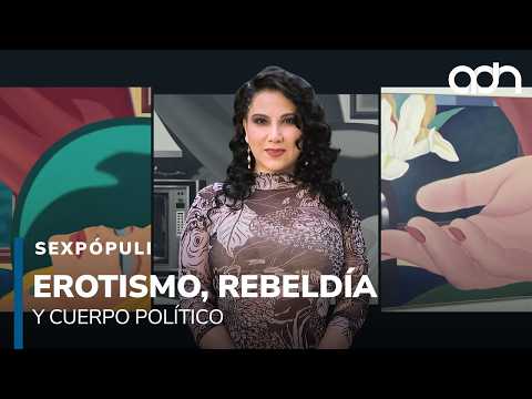 Erotismo, rebeldía y cuerpo político. El erotismo a través del tiempo | Sex Pópuli