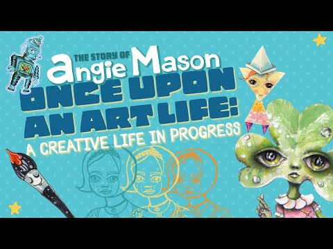 The Story of Angie Mason: Once Upon an Art Life – A Creative Life in ...