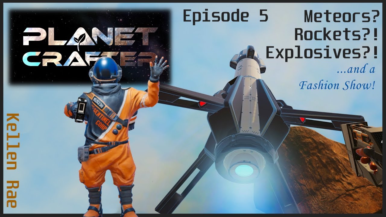 Planet Crafter Episode 5 - Meteors? Rockets?! Explosives?! ...and a ...