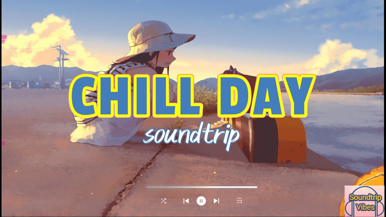 Chill Day 🌻 - listen to this upbeat chill day tracks 🔸 - YouTube