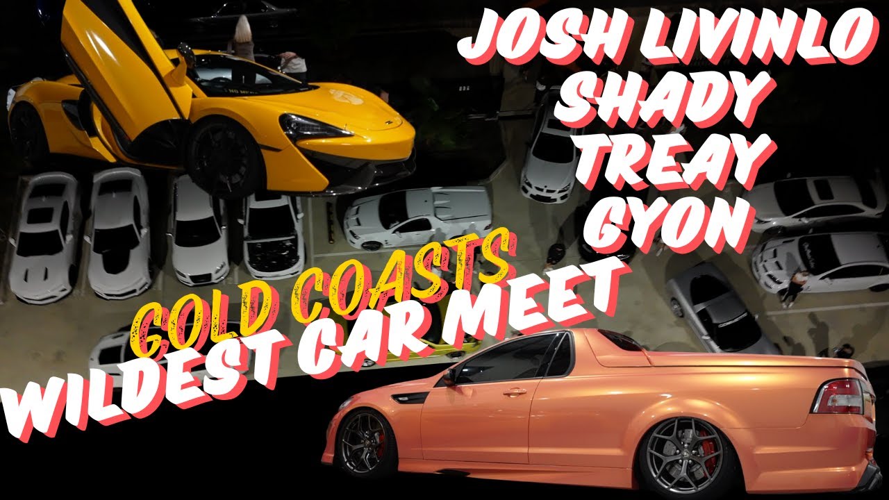 WE THROW CRAZIEST GOLD COAST CAR MEET WITH TREAY SHADY GYON & THE BOYS ...