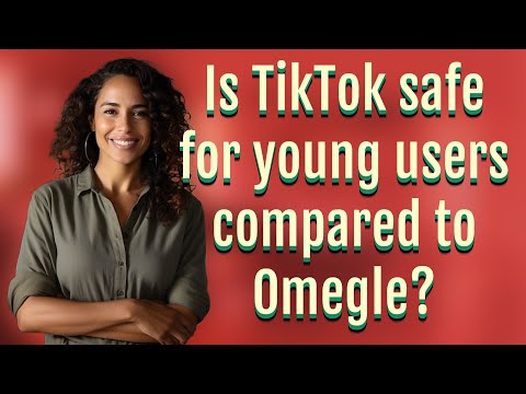 Is TikTok safe for young users compared to Omegle?