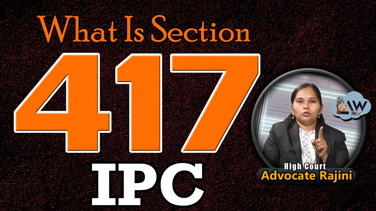 What Is Section 417 IPC | Advocate Rajini | @Lawpointofficial - YouTube