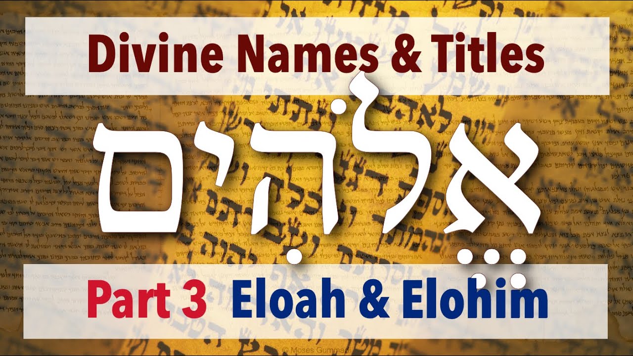 Elohim (אֱלֹהִים) - Divine Names & Titles (Part 3) - YouTube