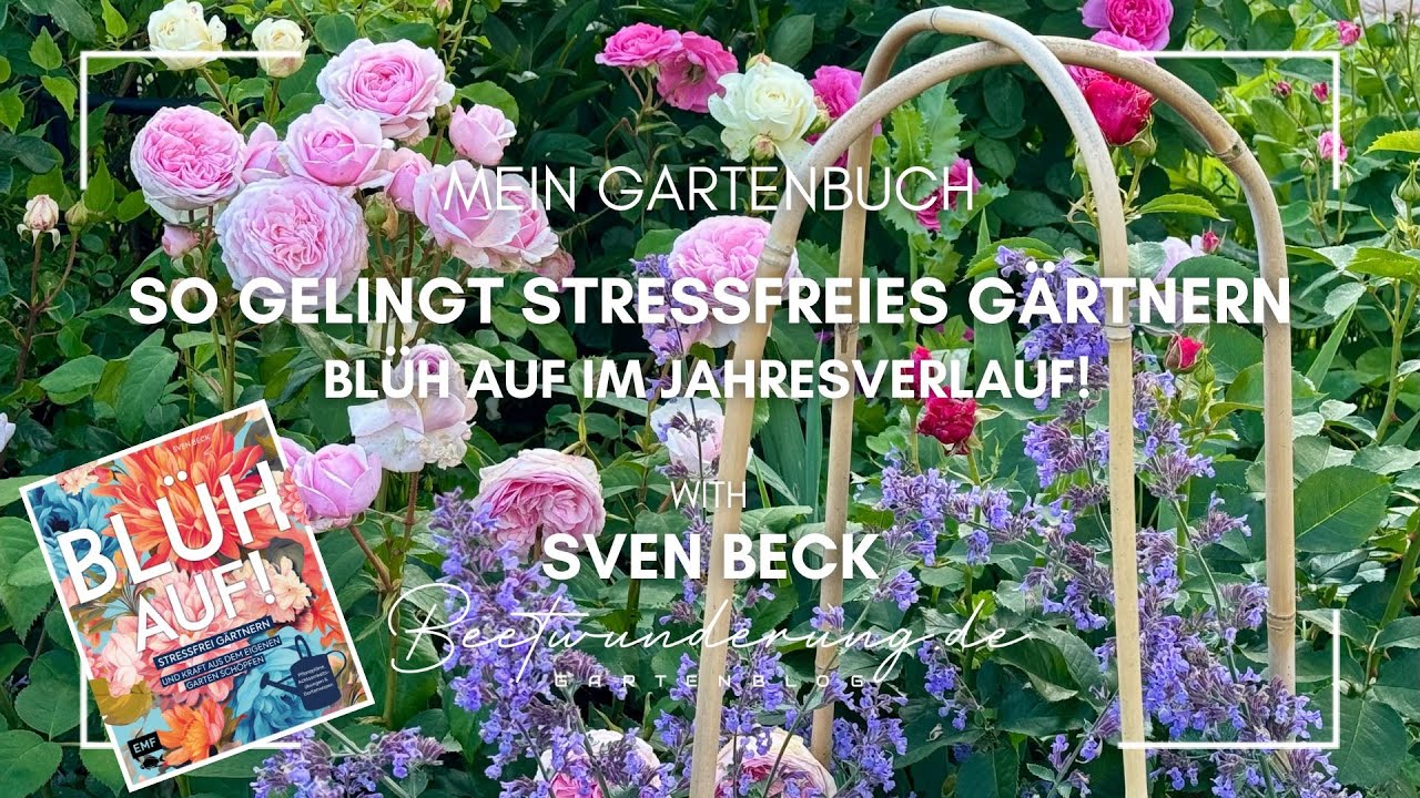 "Blüh auf - Stressfrei gärtnern" in meinem genialen Blumengarten und im ...