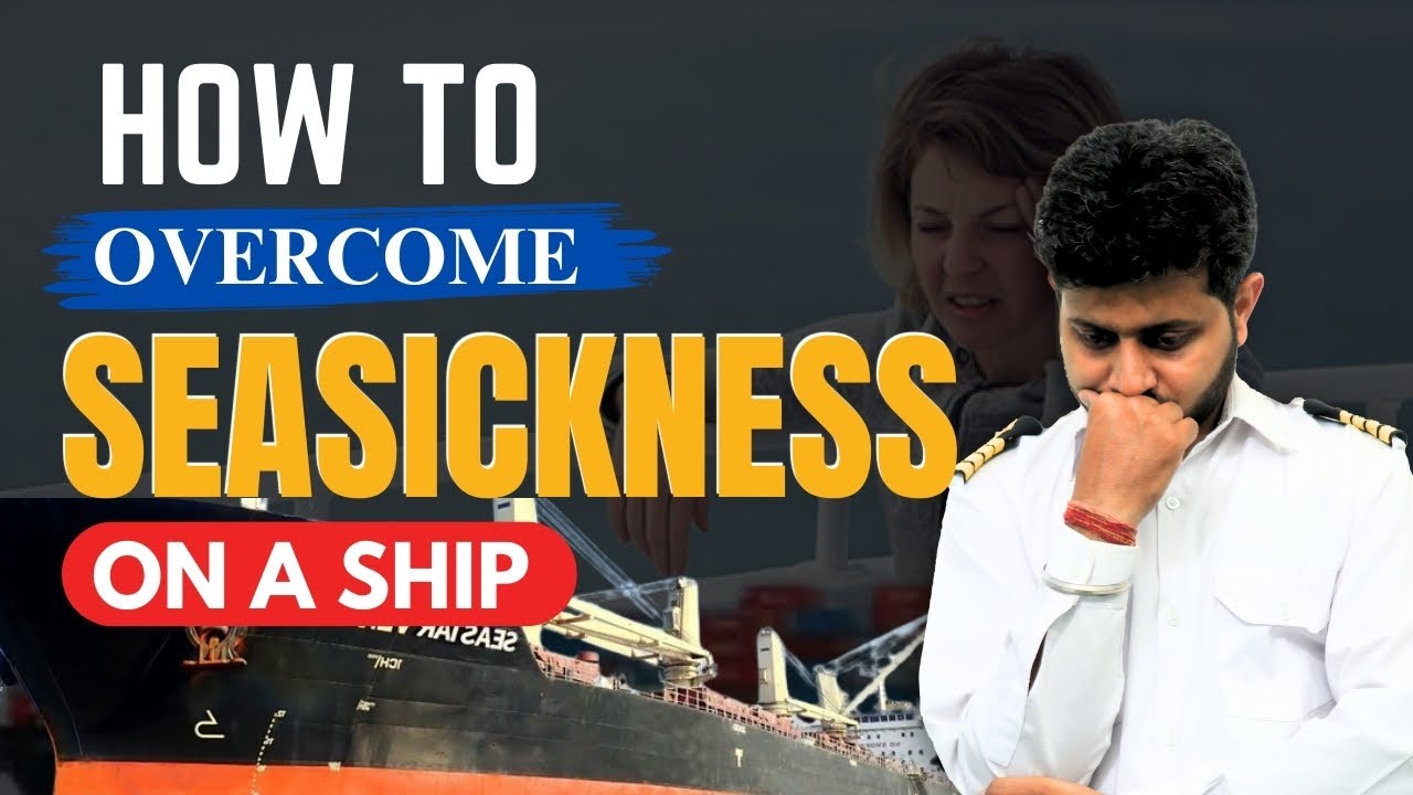 How to Overcome Seasickness on a Ship? | Merchant Navy Tips - YouTube