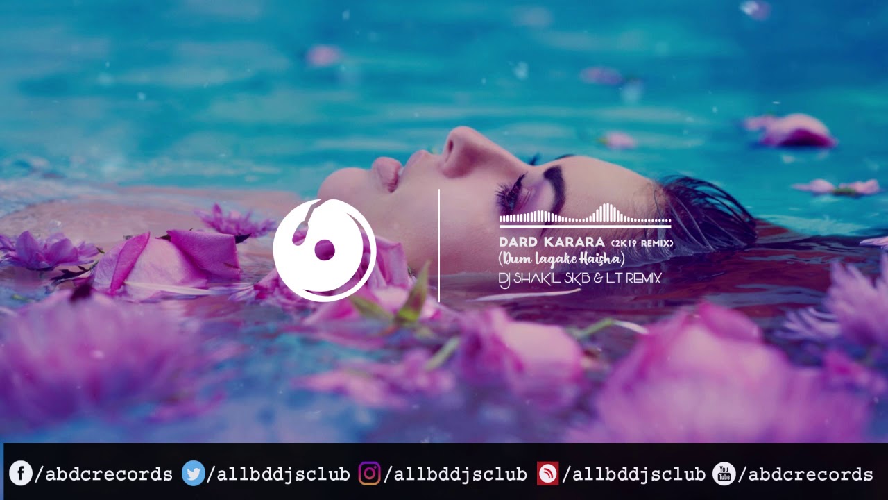 Dard Karara (2k19 Remix) - DJ Shakil SKB & LT Exclusive || Dum Laga Ke ...