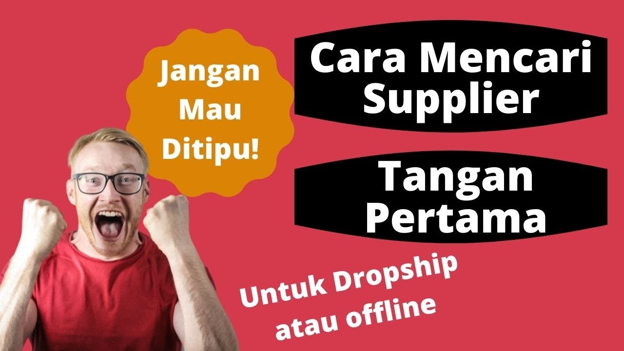 Cara Mencari Supplier Tangan Pertama Dropship - Jangan Mau Ditipu - YouTube