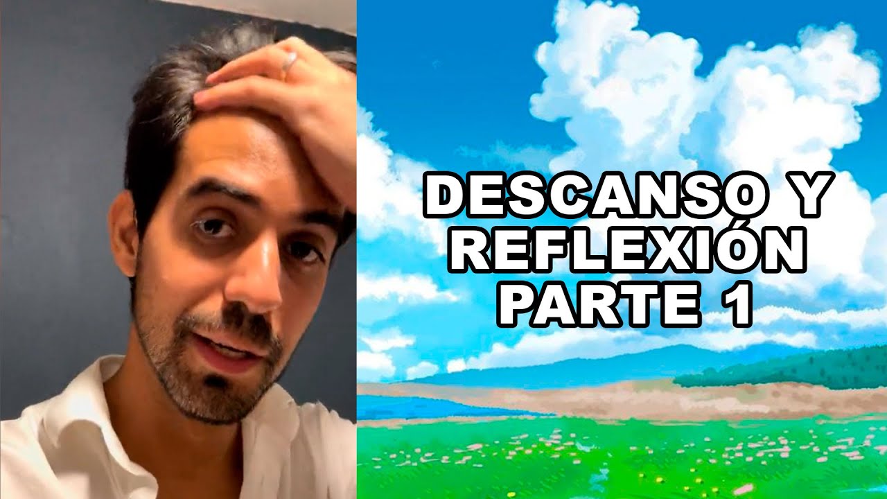 Descanso y reflexión parte 1 - YouTube