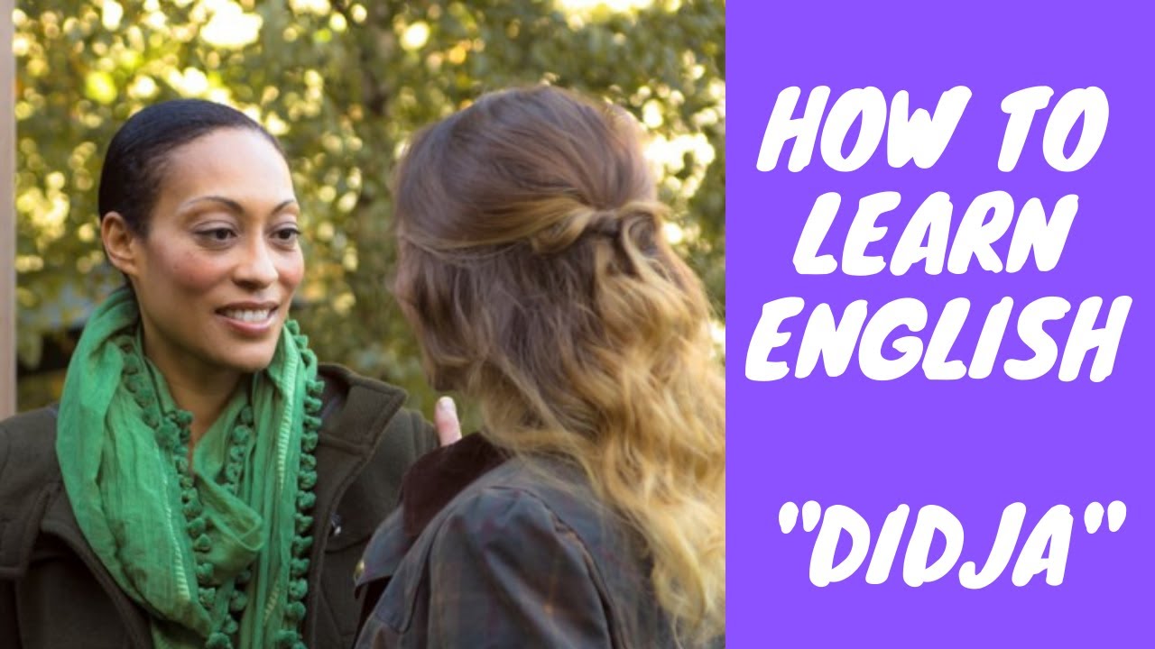 How to Learn English: Speak Faster: Didja - YouTube