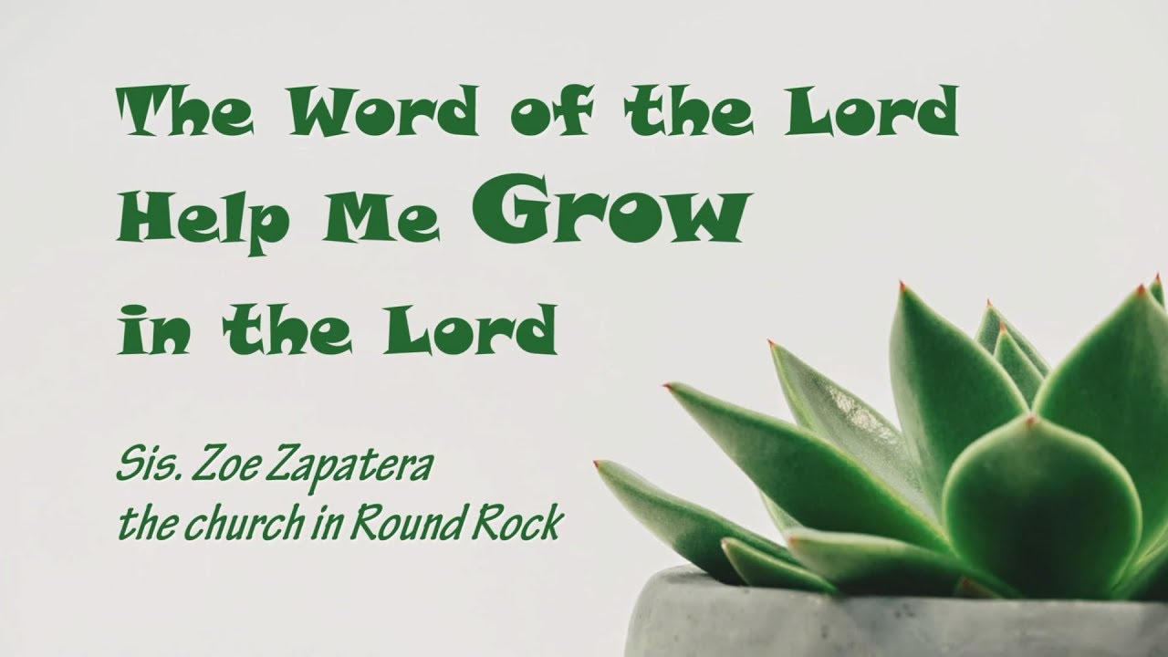 The Word of the Lord Helps Me Grow in the Lord - YouTube