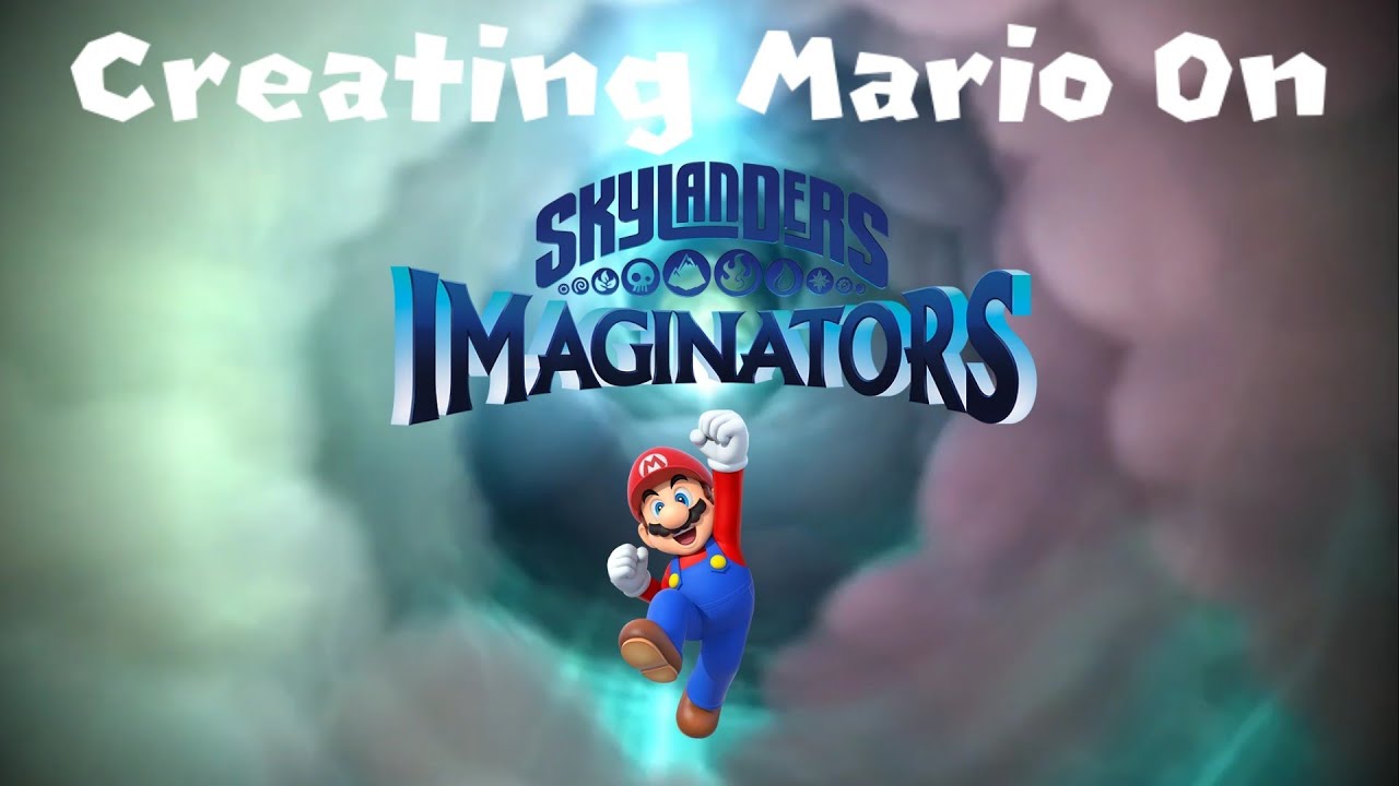 Creating Mario On Skylander Imaginators - YouTube