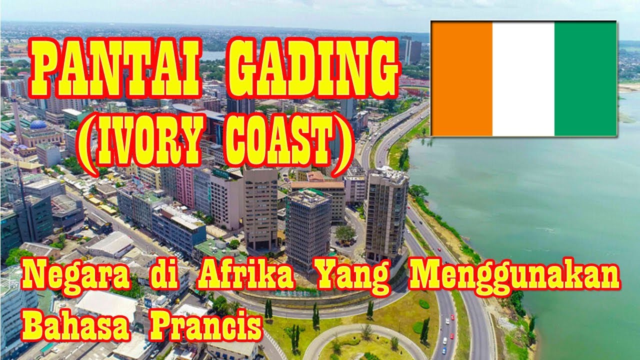 Negara Republik Pantai Gading (Ivory Coast) - YouTube