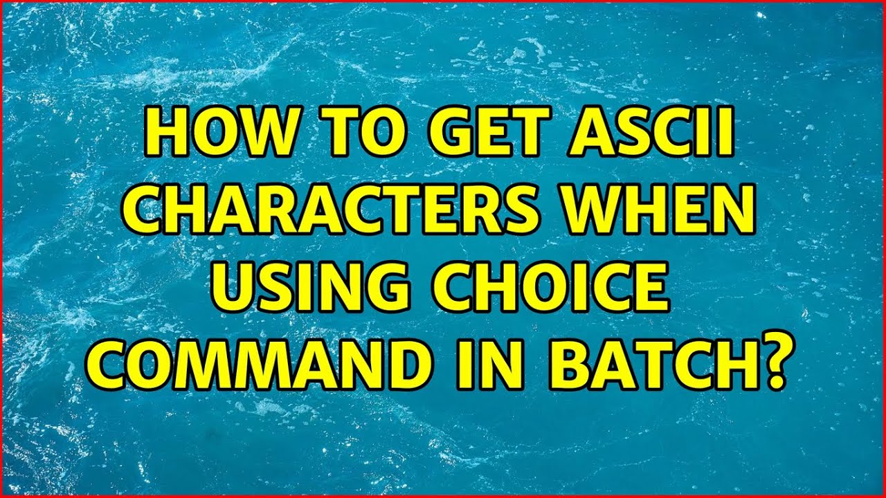 How to get ASCII characters when using choice command in batch? - YouTube