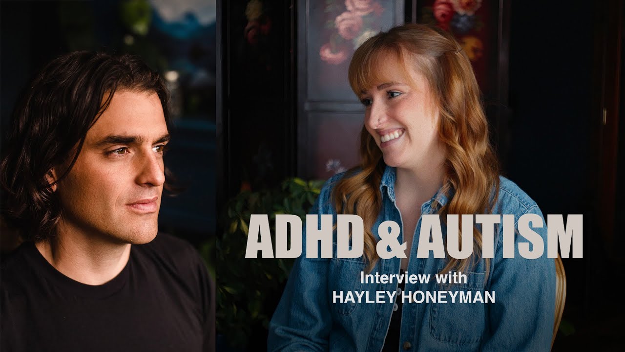 Exploring ADHD & Autism w/ Hayley Honeyman - YouTube