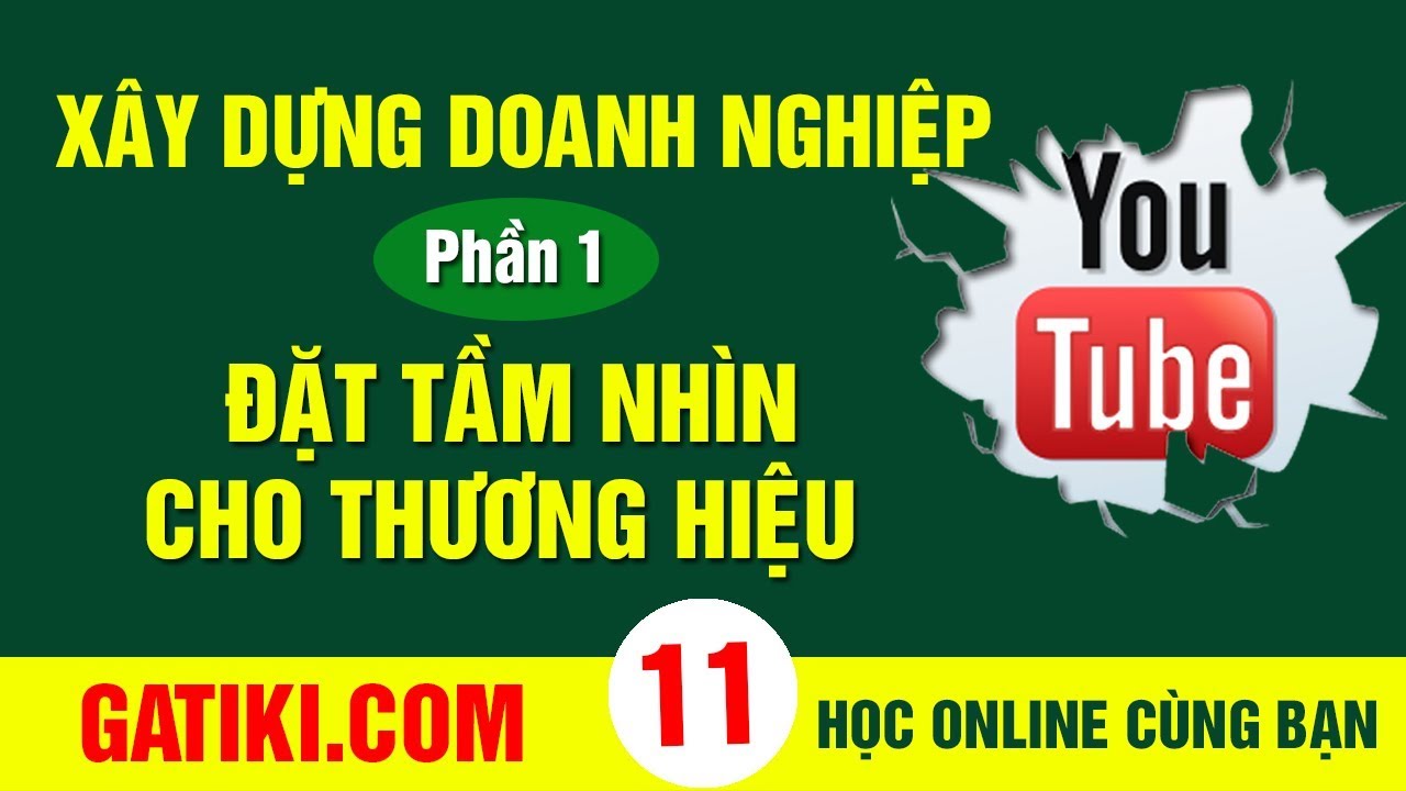 KIẾM TIỀN TRÊN YOUTUBE - XÂY DỰNG DOANH NGHIỆP PHẦN 1 - KTY11 - YouTube