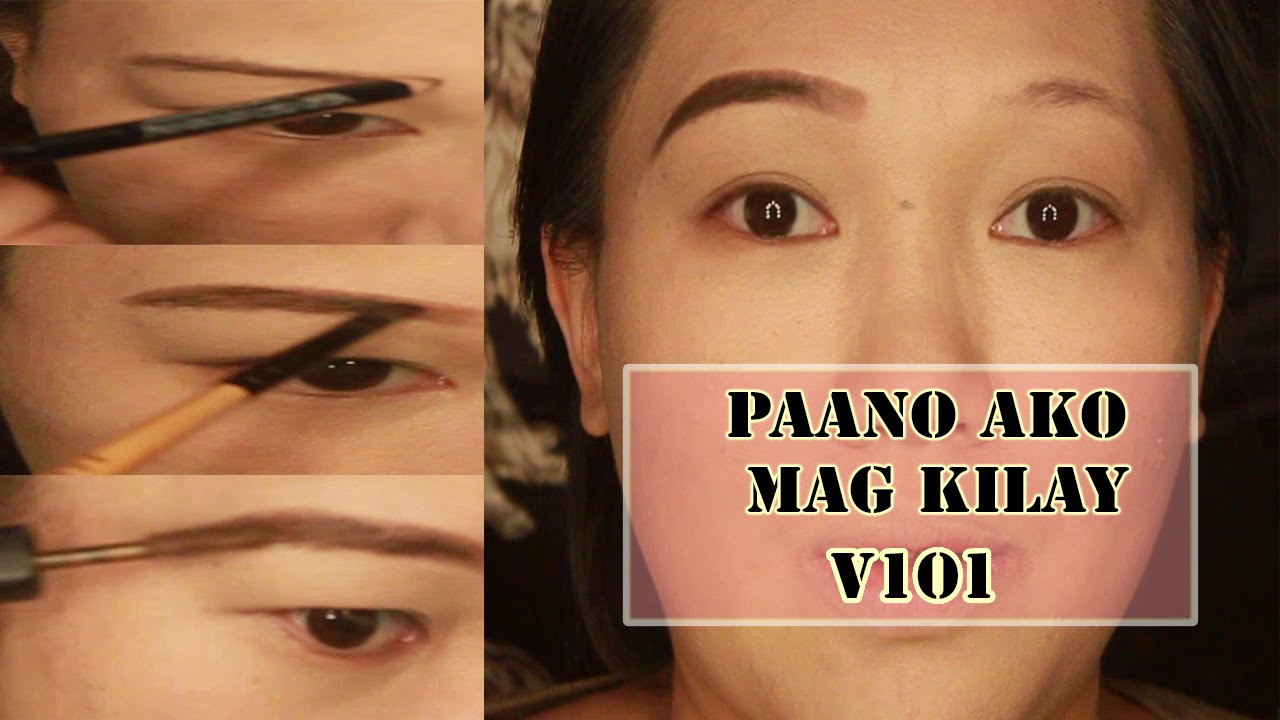 Paano ako mag kilay 101 (How I do my eyebrows) - YouTube