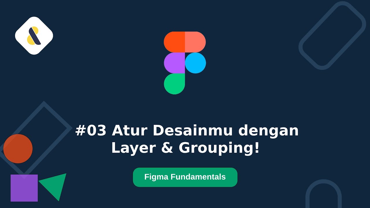 #03 Layer & Grouping: Mengatur Elemen UI | Figma Fundamentals - YouTube