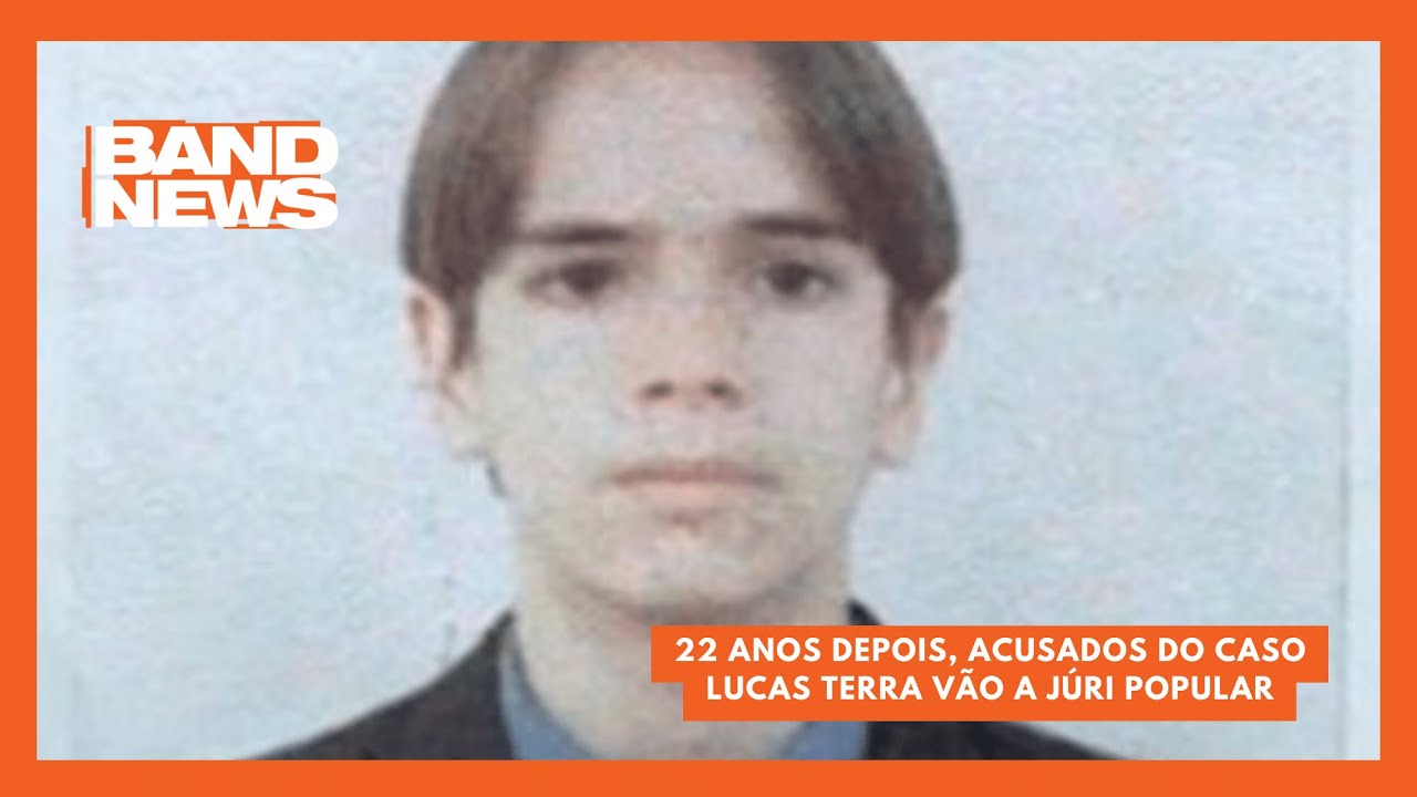 22 anos depois, acusados no caso Lucas Terra vão a júri popular ...
