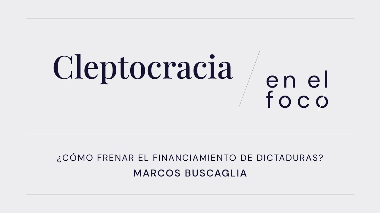 Cleptocracia en el foco: ¿Cómo frenar el financiamiento de dictaduras ...