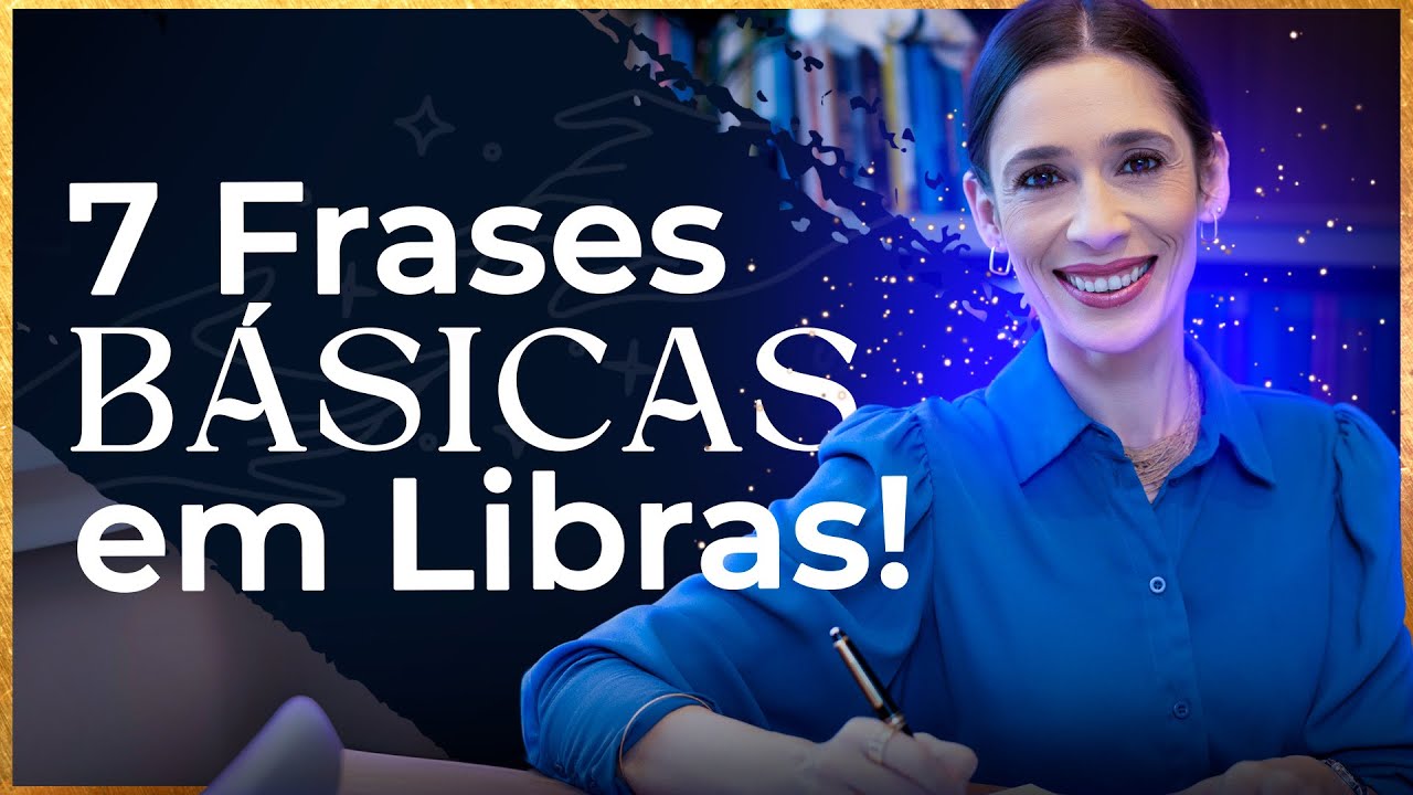 Aprenda LIBRAS: 7 Frases Básicas para Iniciar Conversas com Surdos ...
