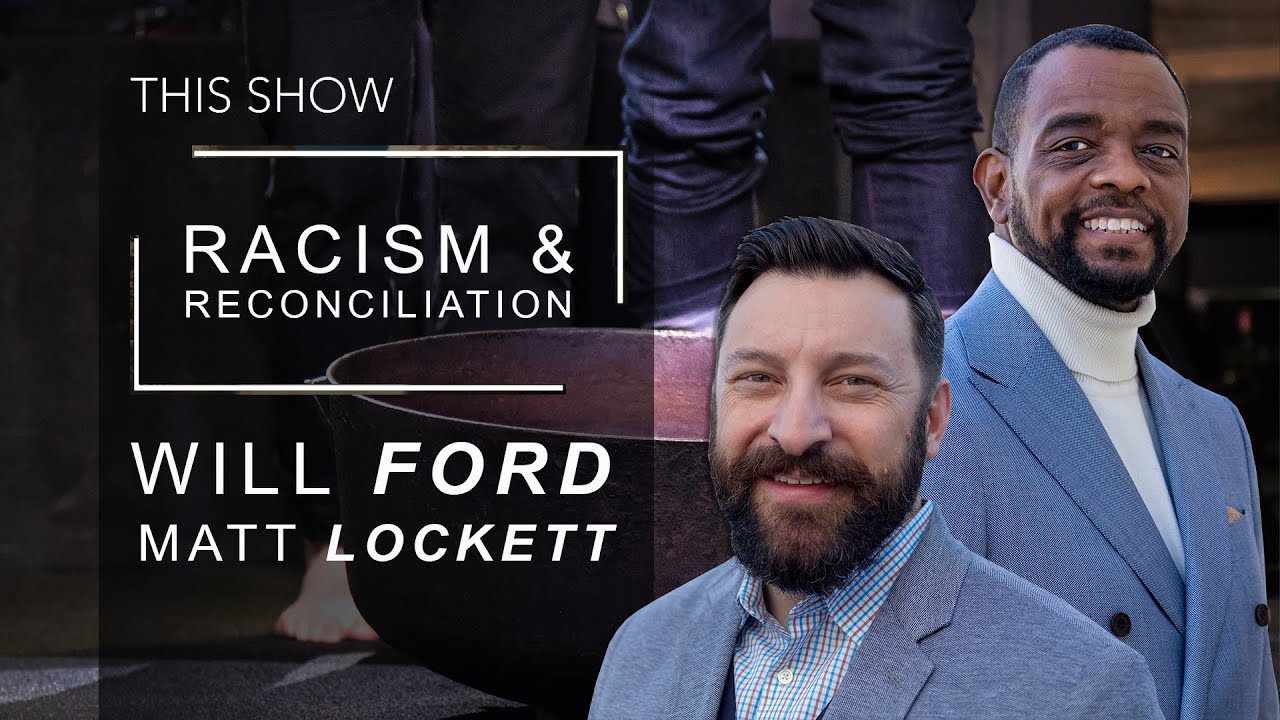 FULL SHOW / Racism / Guests Will Ford and Matt Lockett - YouTube