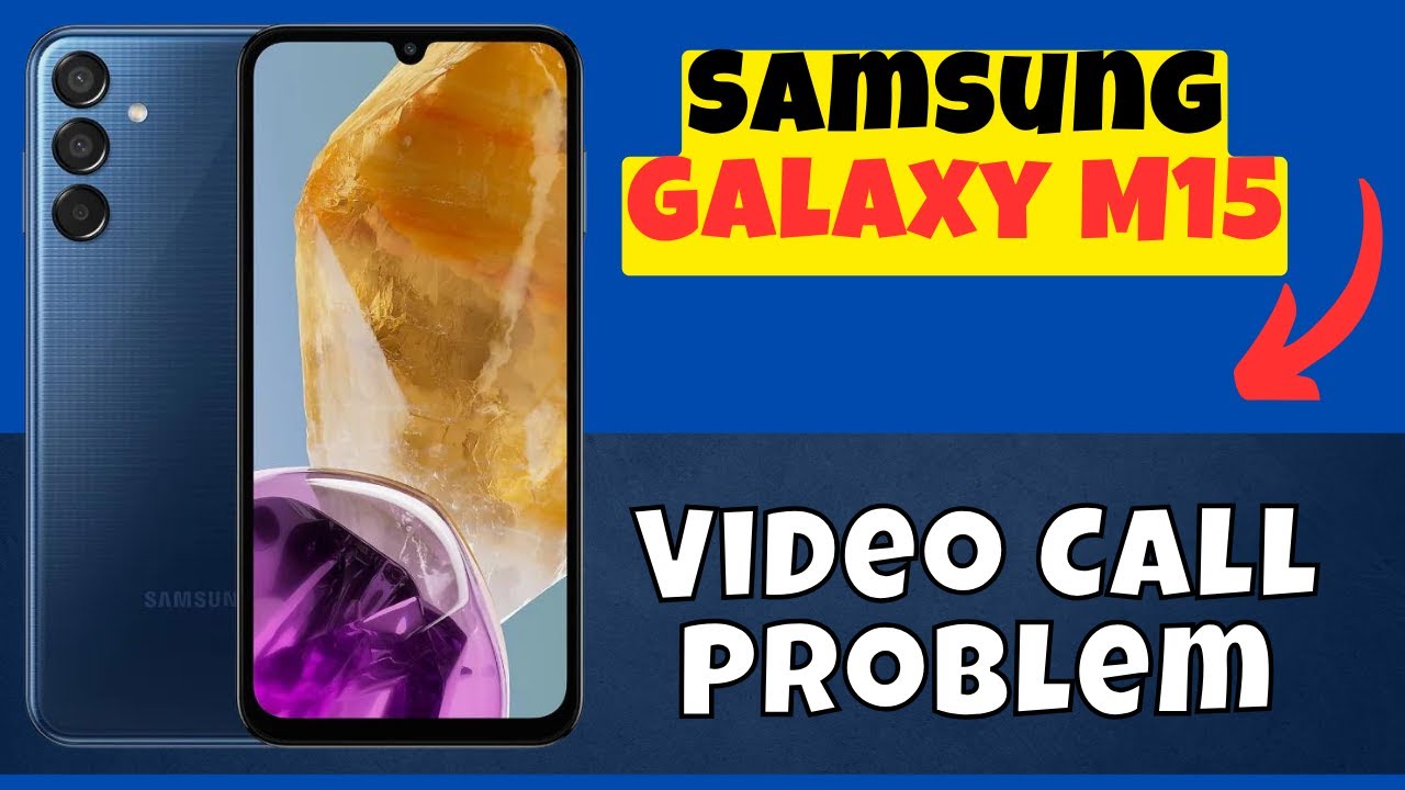 Video Call Problem Samsung Galaxy M15 - YouTube