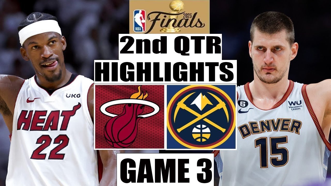 Denver Nuggets vs. Miami Heat 2nd Quarter Highlights | NBA Finals Game ...