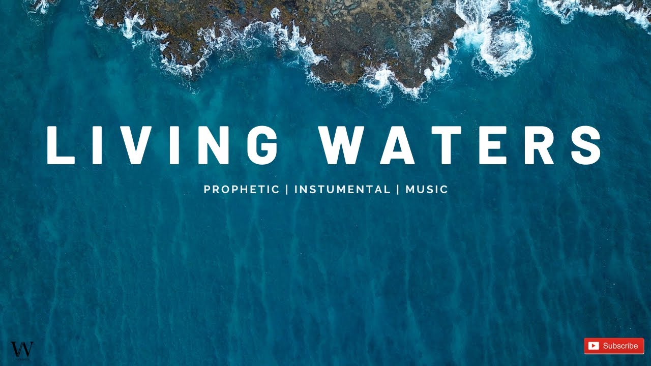2 Hour-Prophetic Instrumental Worship | LIVING WATERS | Instrumental ...