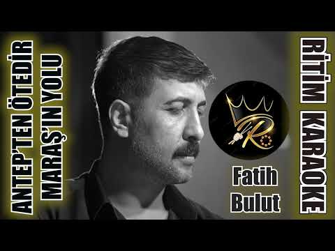 Antep'ten Ötedir Maraş'ın Yolu - Fatih Bulut ✩ Ritim Karaoke Hicaz Majör Vahde Beste Ahmet Satılmış