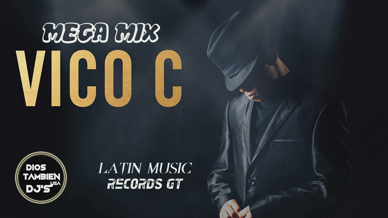 VICO C-MEGAMIX (LATIN MUSIC RECORDS GT) - YouTube