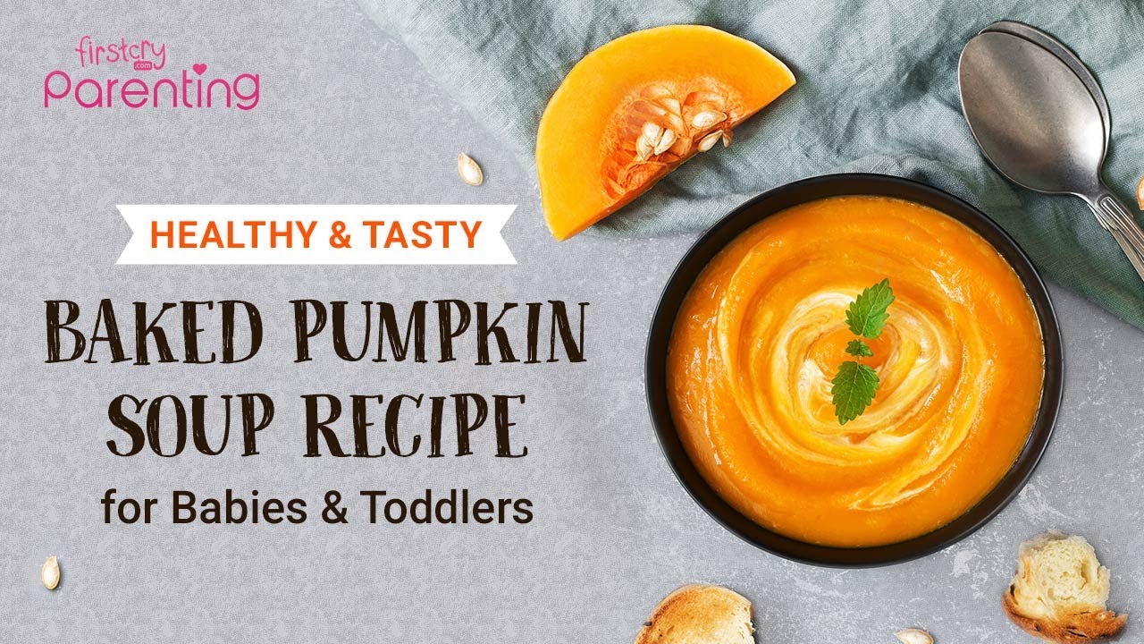 Baked Pumpkin Soup Recipe For Babies And Toddlers For Babies Above 11 baked-pumpkin-soup-recipe-for-babies-and-toddlers-for-babies-above-11