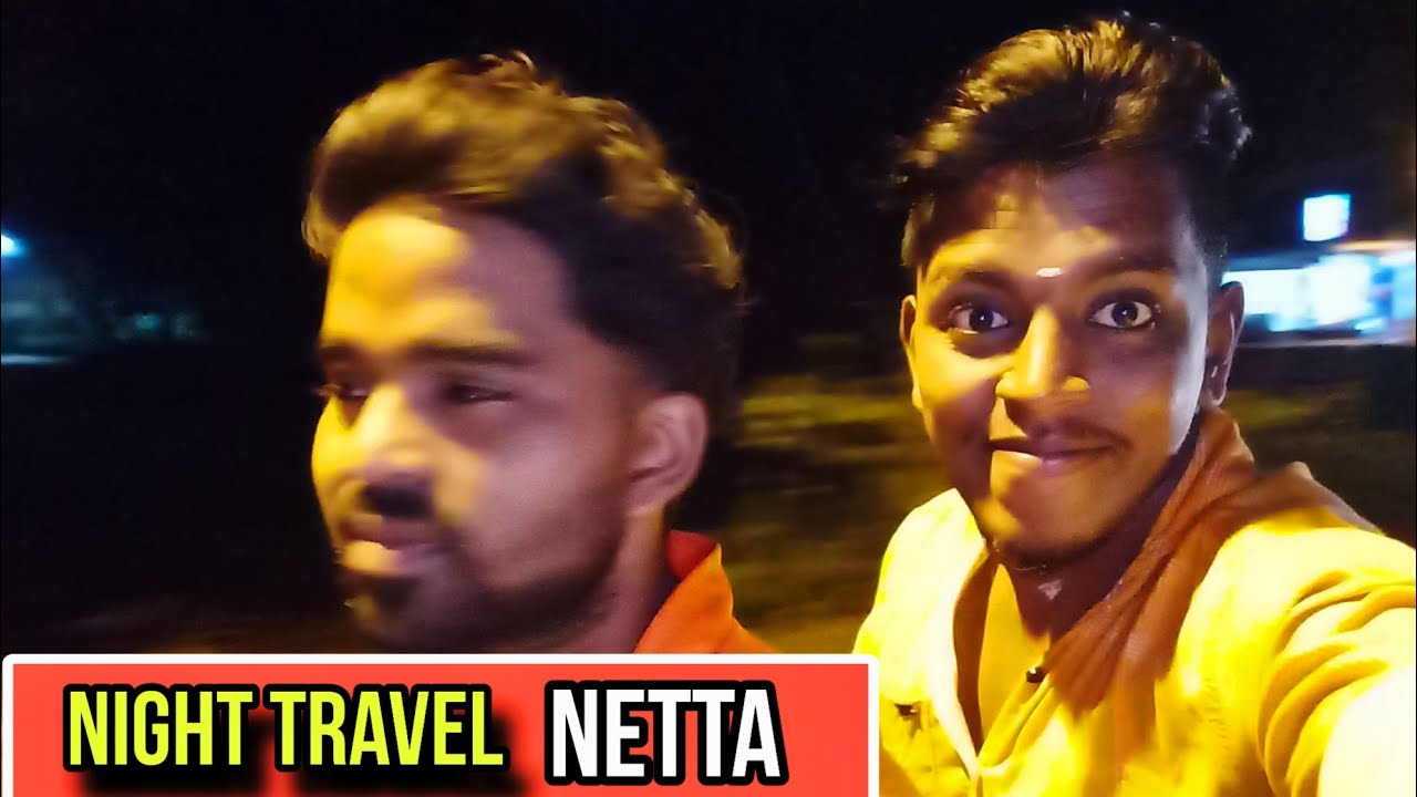 Night trip NETTA 🥰 Kanniyakumari tourist place Netta 😌 Night vlog ...