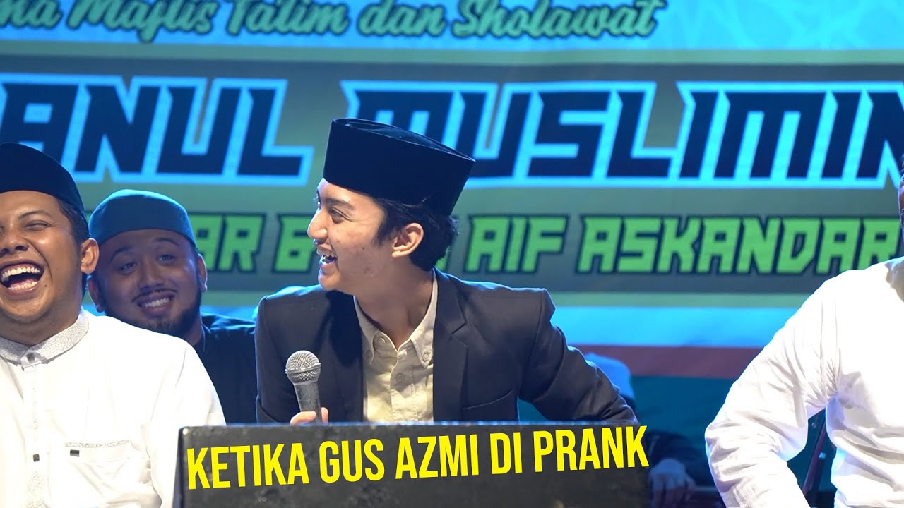 KETIKA GUS AZMI DI PRANK KALO LANJUT SHOLAWAT - YouTube