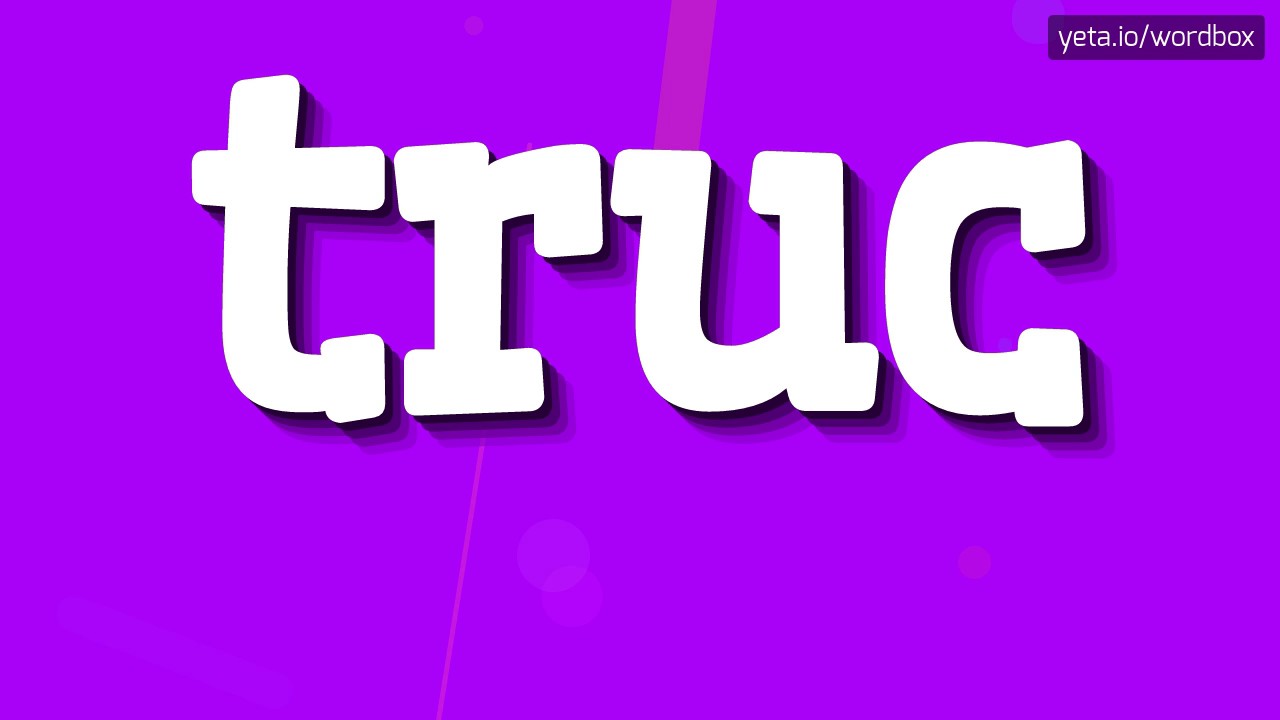TRUC - HOW TO PRONOUNCE IT!? - YouTube