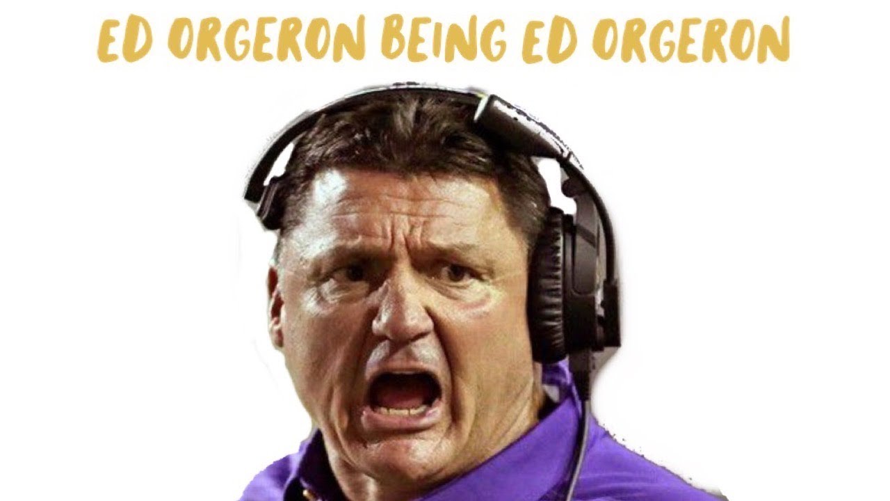 Ed Orgeron being Ed Orgeron - YouTube