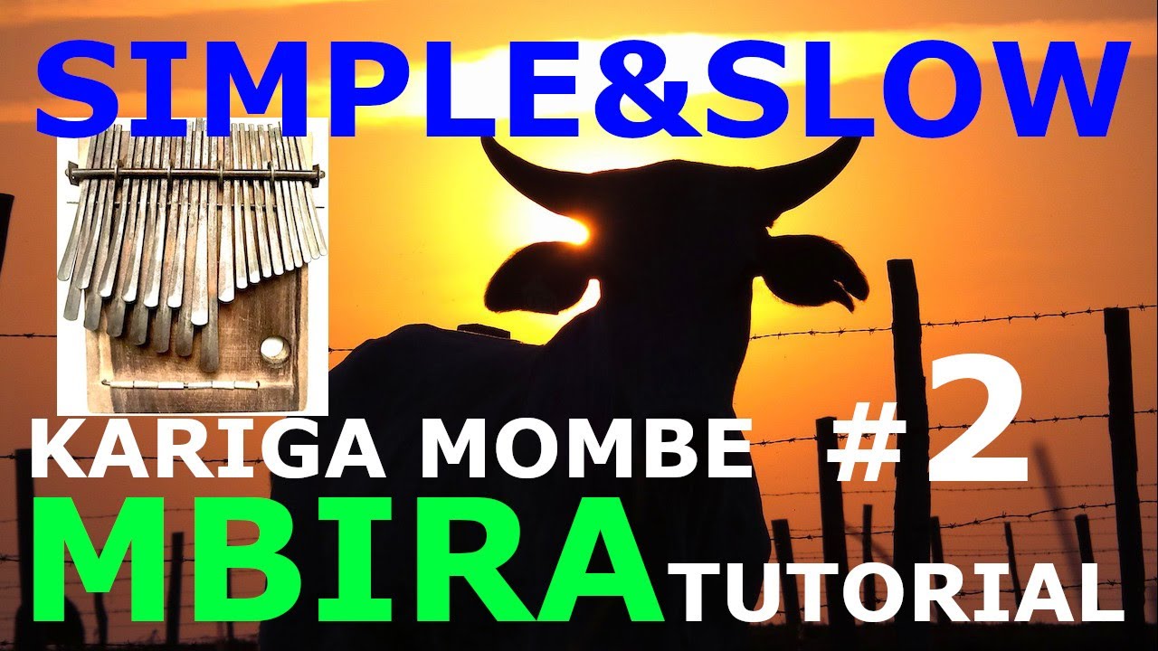 MBIRA TUTORIAL [ KARIGAMOMBE#2 KUSHAURA ] Most simple conception B ...