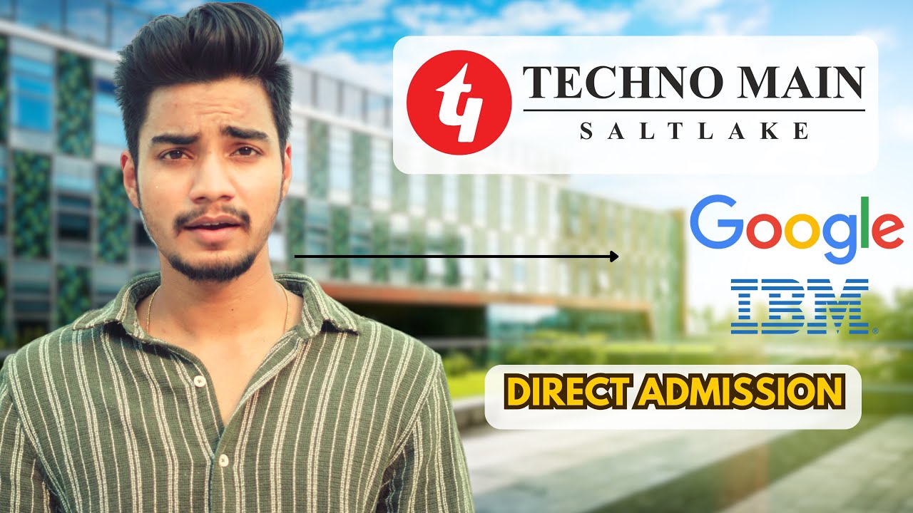 Techno Main Salt Lake 2025 🎓 Direct Admission + Google IBM Internships ...