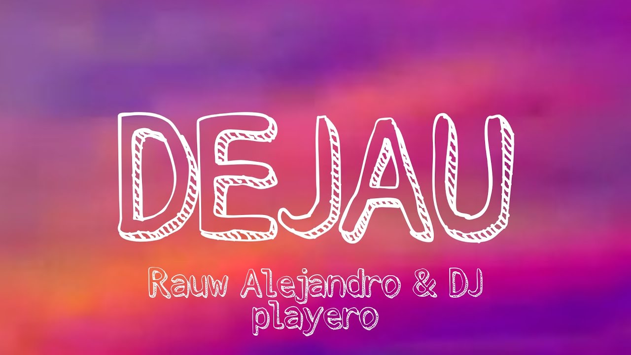 DEJAU - Rauw Alejandro (lyrics /letra) - YouTube